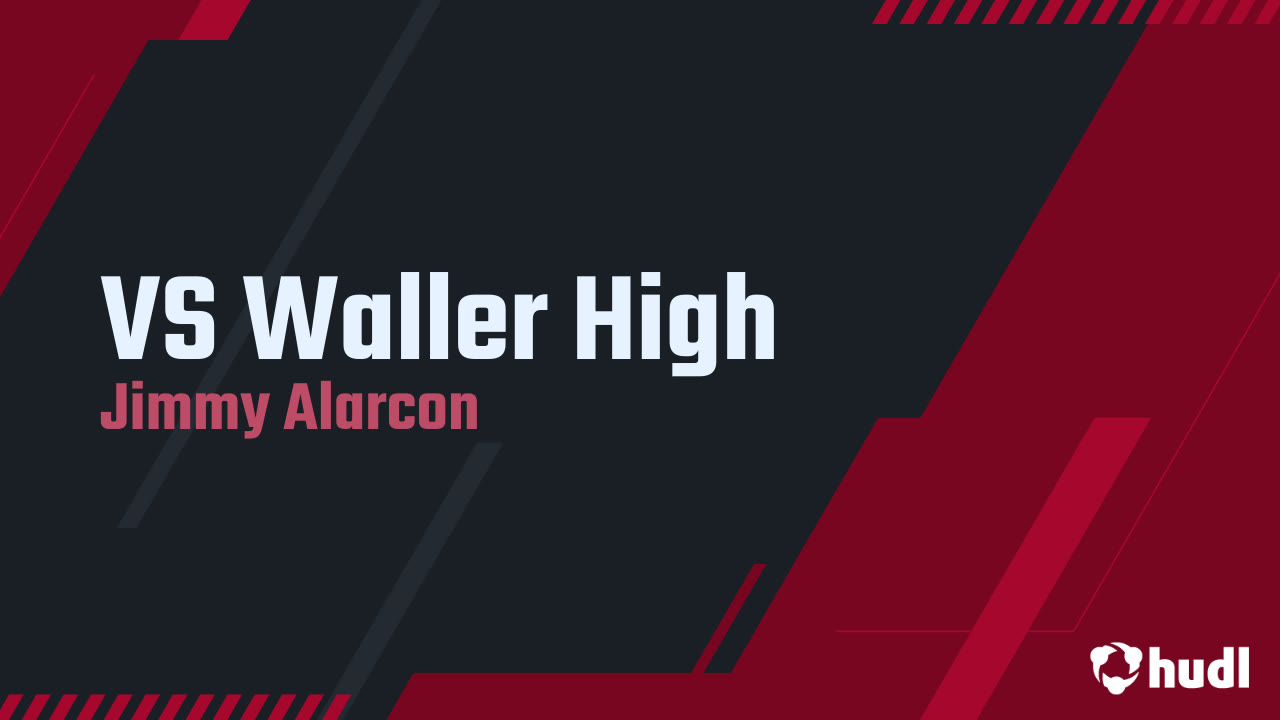 VS Waller High - Jimmy Alarcon highlights - Hudl
