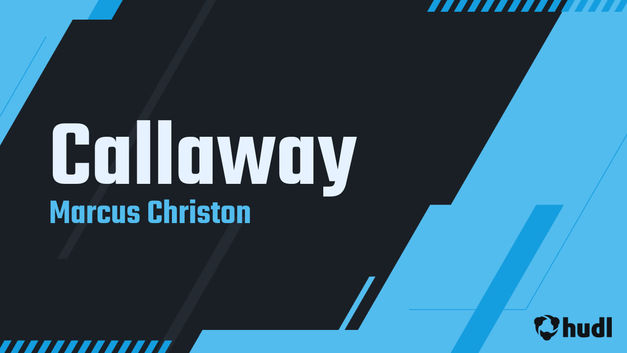 Callaway - Marcus Christon highlights - Hudl