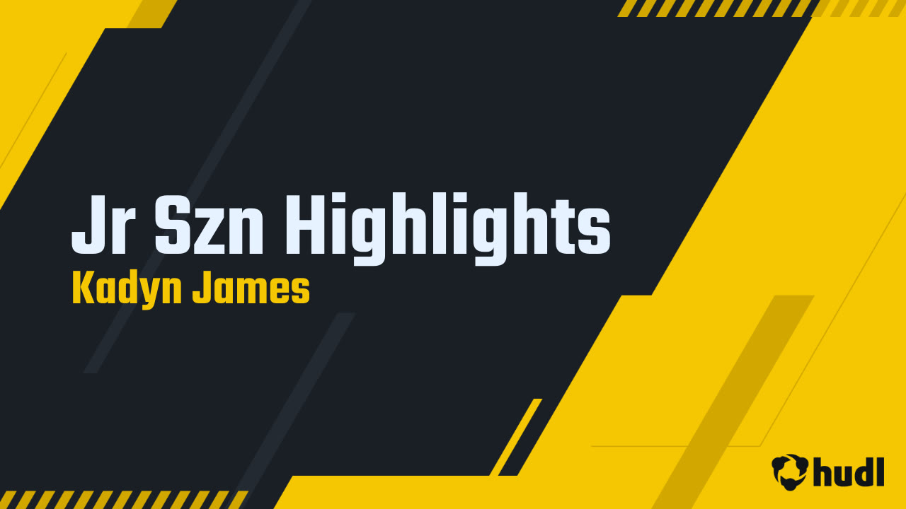 Jr Szn Highlights - Kadyn James highlights - Hudl