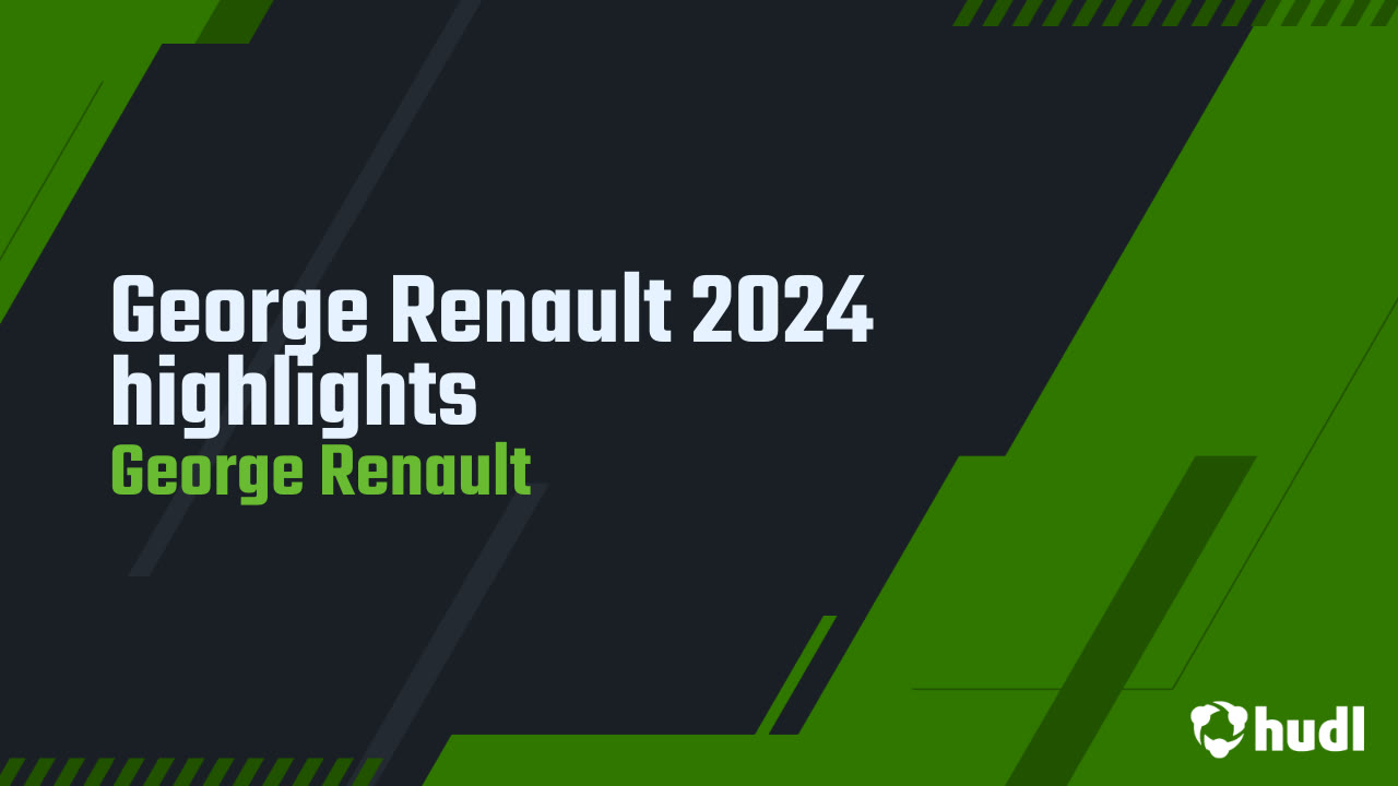 George Renault 2027 - George Renault highlights - Hudl