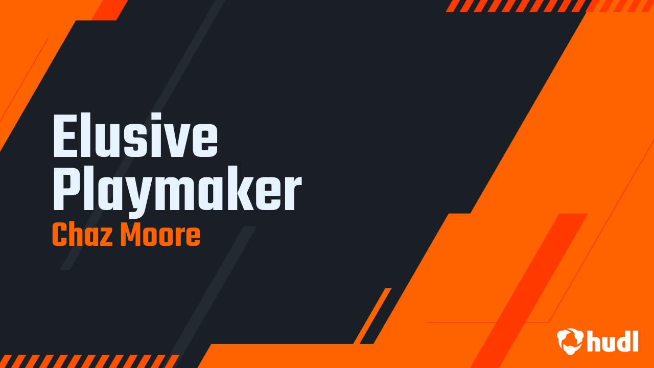 Elusive Playmaker - Chaz Moore highlights - Hudl