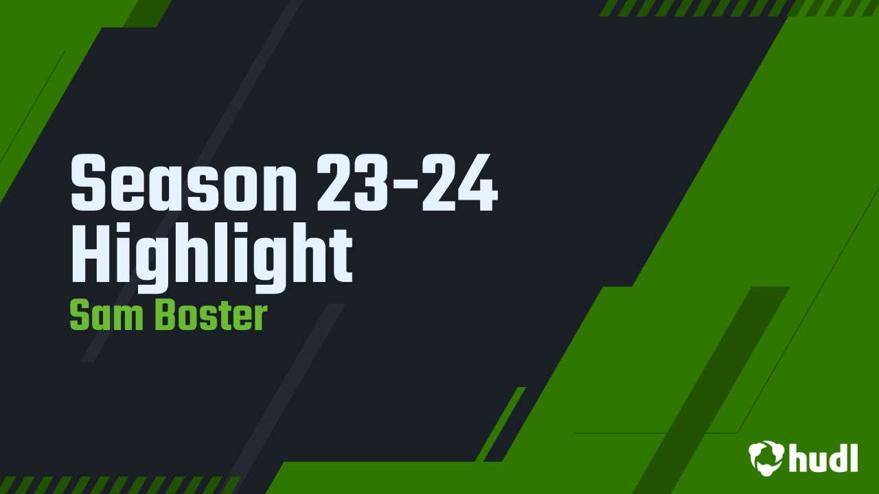 Season 23-24 Highlight - Sam Boster highlights - Hudl