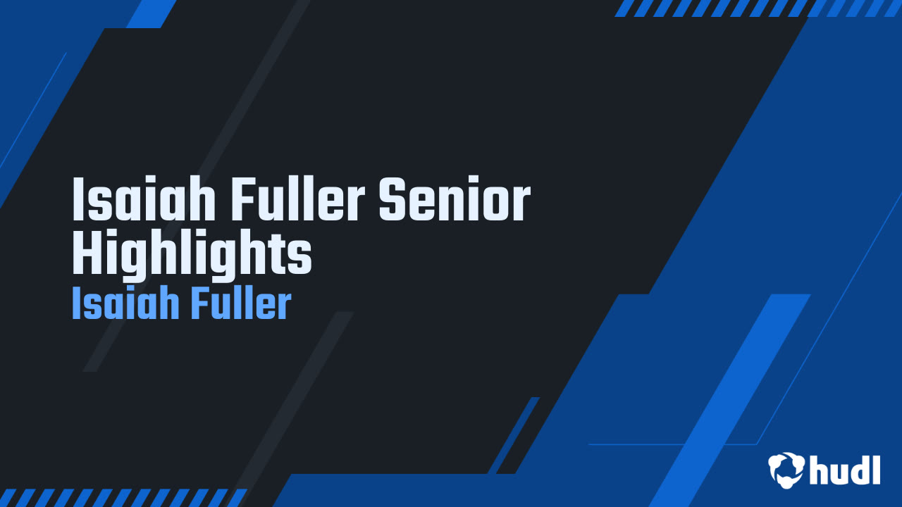 Isaiah Fuller Senior Highlights - Isaiah Fuller highlights - Hudl