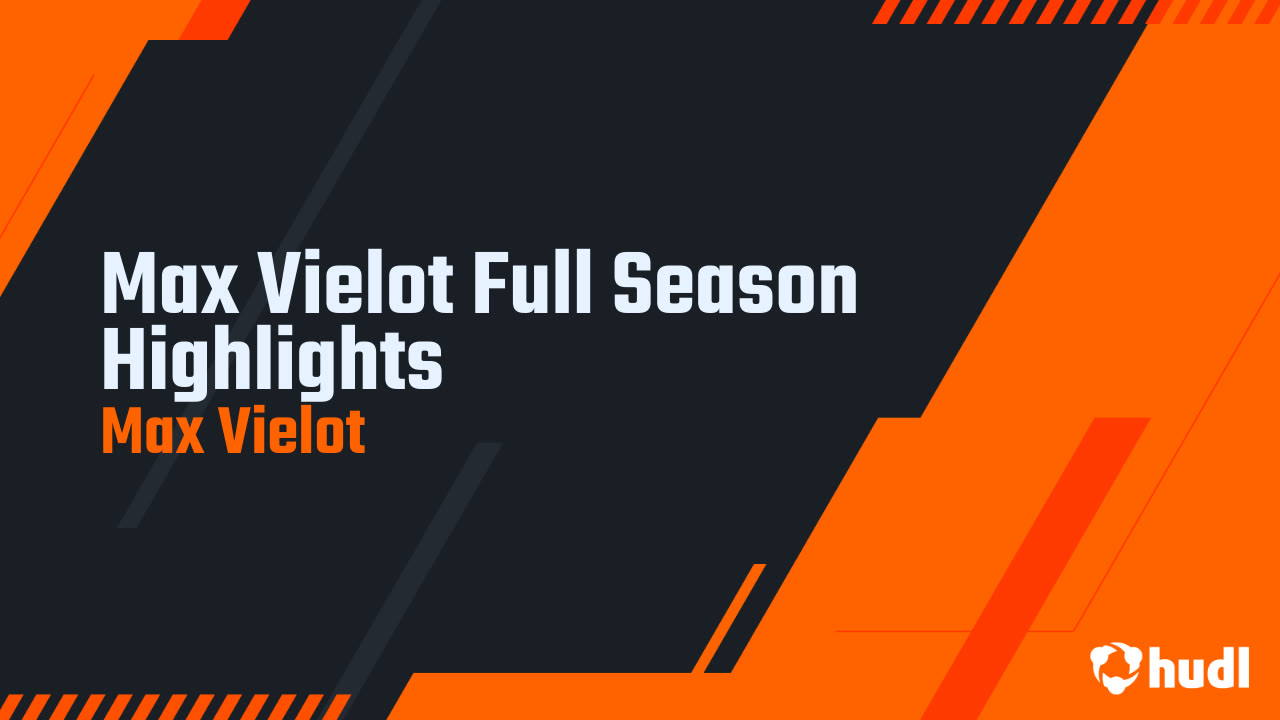 Max Vielot Full Season Highlights - Max Vielot highlights - Hudl