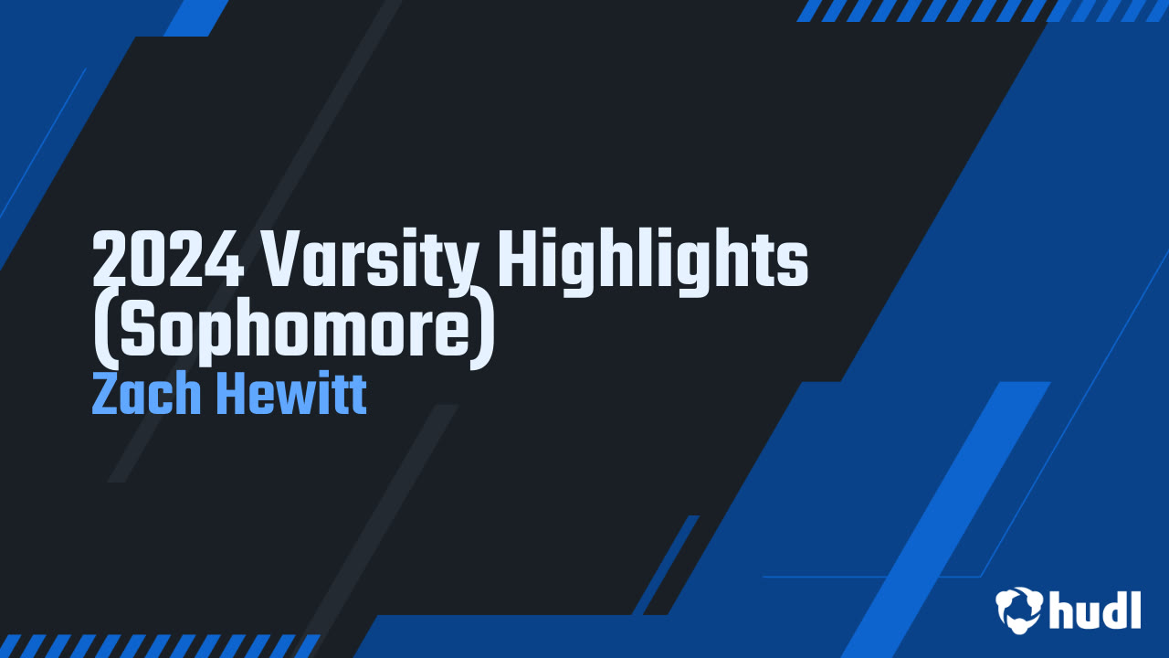 2024 Varsity Highlights - Zach Hewitt highlights - Hudl