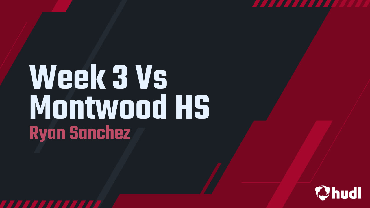 Week 3 Vs Montwood HS - Ryan Sanchez highlights - Hudl