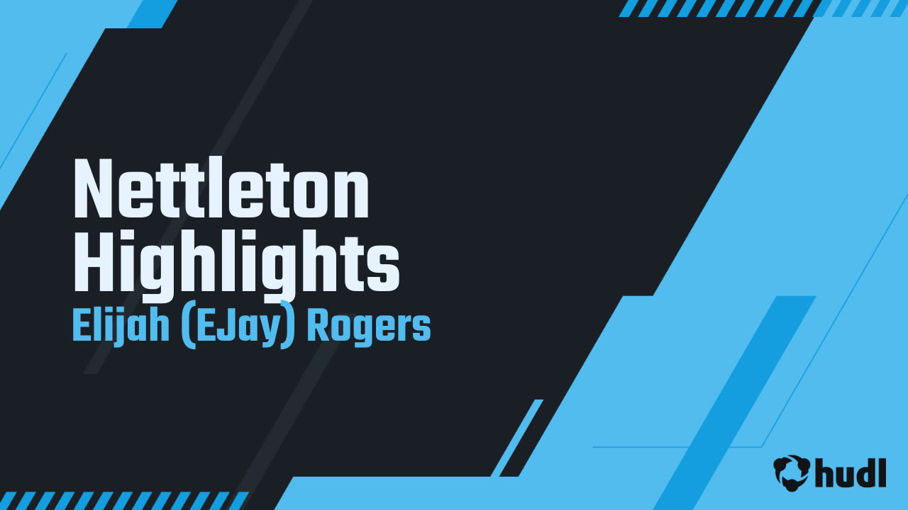 Nettleton Highlights - Ejay Rogers highlights - Hudl