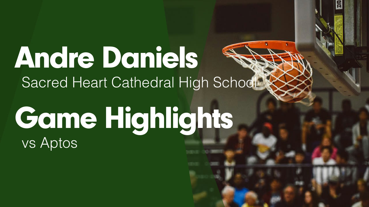 Game Highlights vs Aptos - Andre Daniels highlights - Hudl