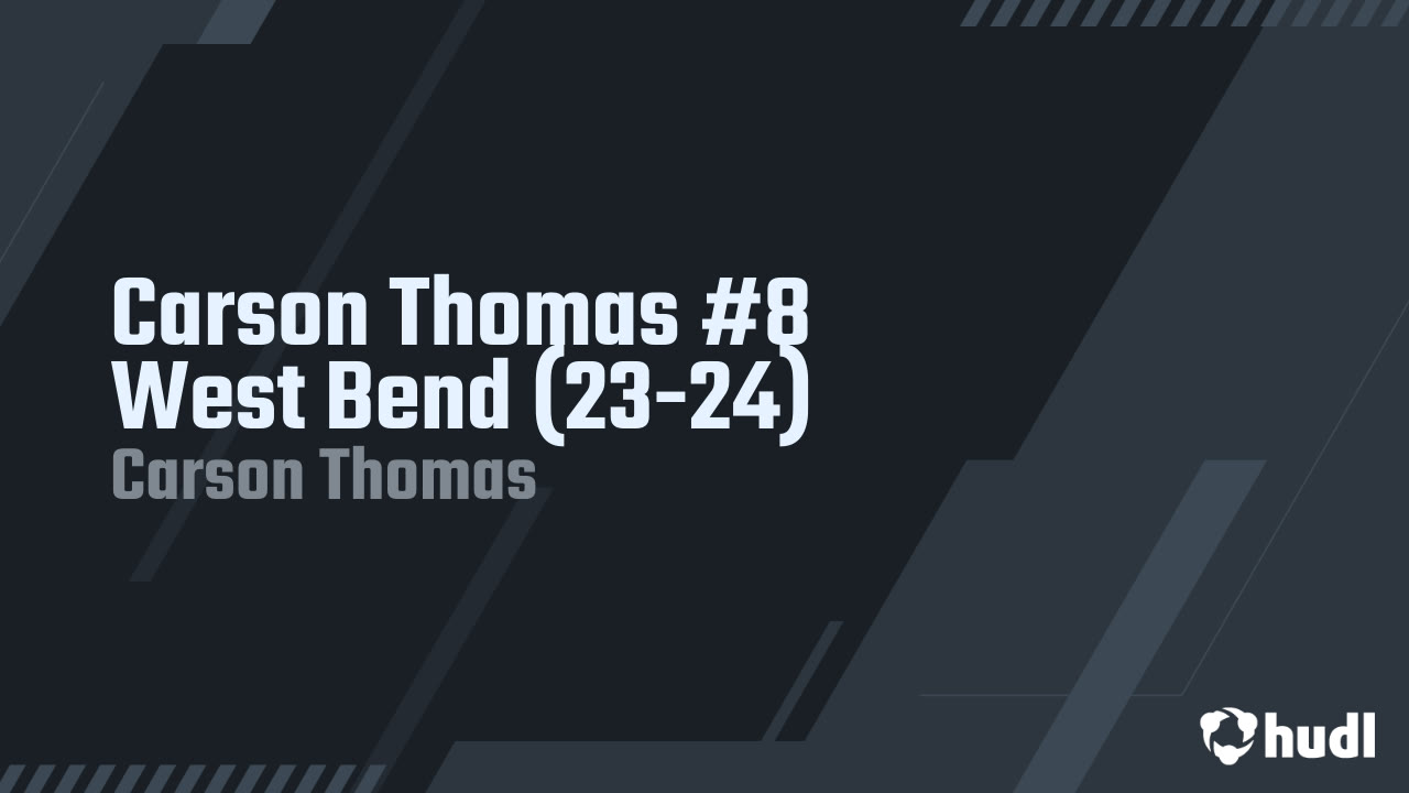 Carson Thomas #8 West Bend (23-24) - Carson Thomas highlights - Hudl
