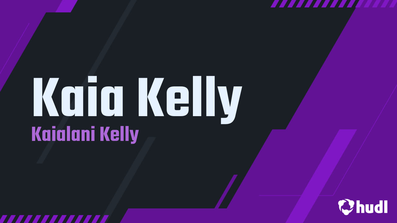 Kaia Kelly - Kaialani Kelly highlights - Hudl