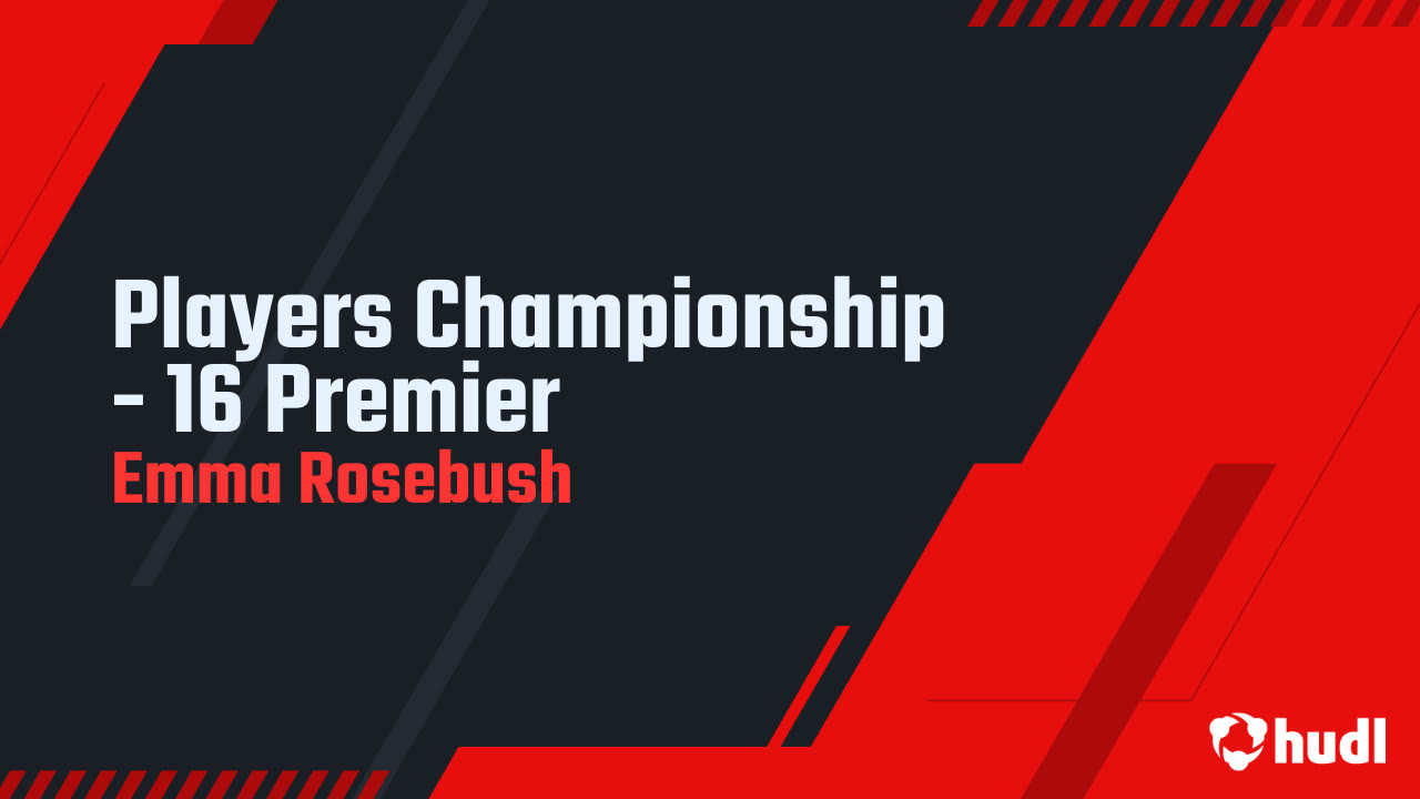 Players Championship - 16 Premier - Emma Rosebush highlights - Hudl