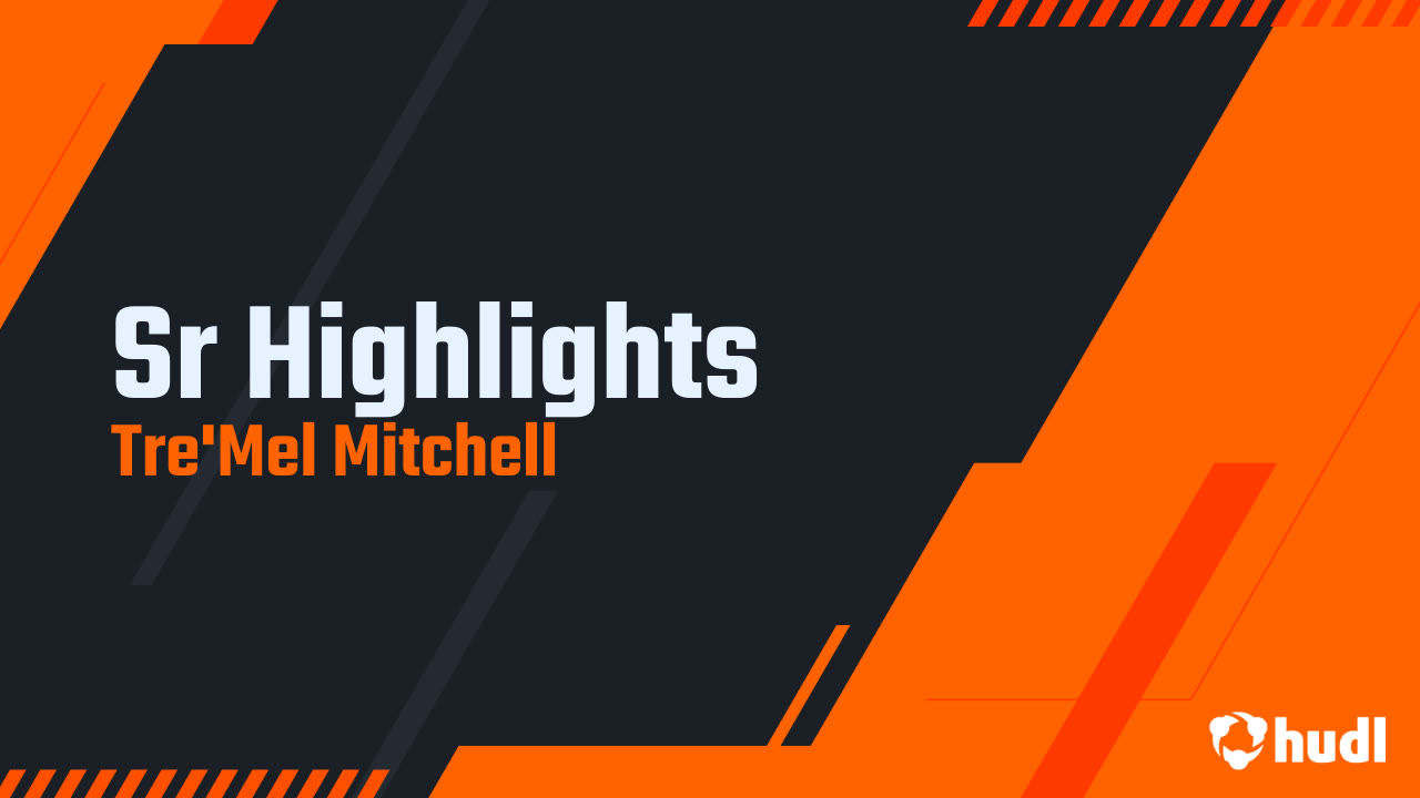 Sr Highlights - Tre'Mel Mitchell highlights - Hudl