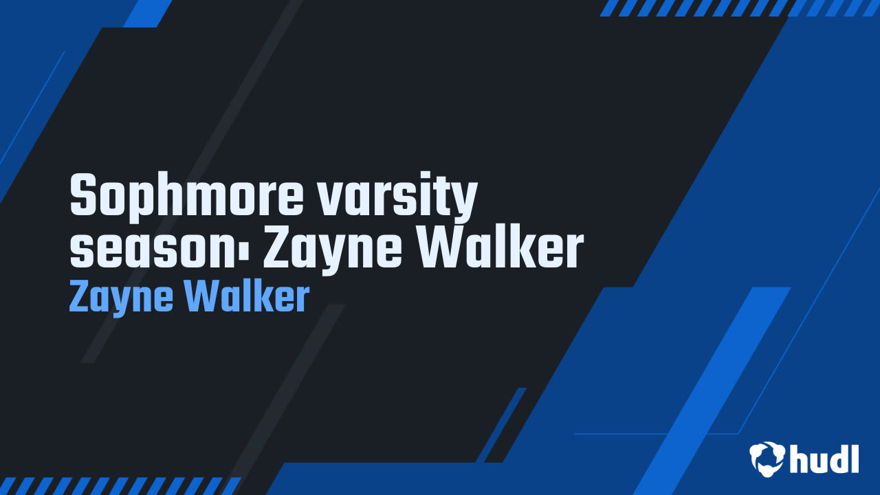 Sophmore varsity season: Zayne Walker - Zayne Walker highlights - Hudl