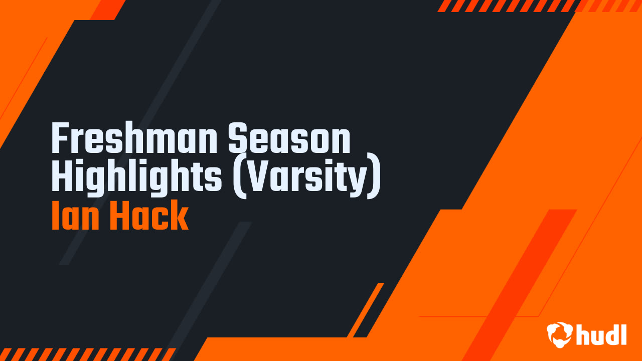 Freshman Season Highlights (Varsity) - Ian Hack highlights - Hudl