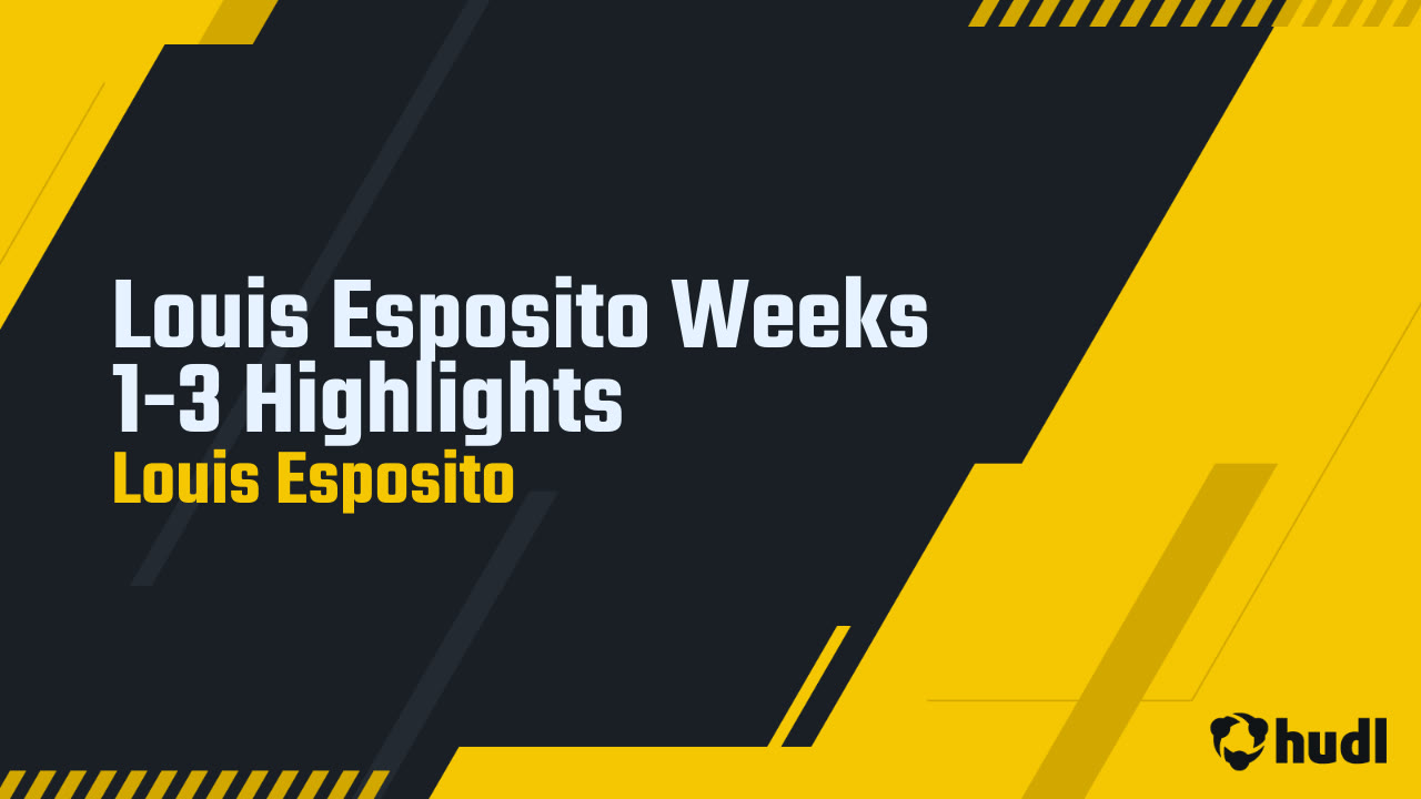 Louis Esposito Weeks 1-3 Highlights - Louis Esposito IV highlights - Hudl