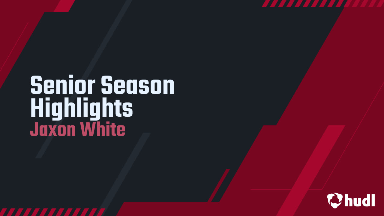 Senior Season Highlights - Jaxon White highlights - Hudl