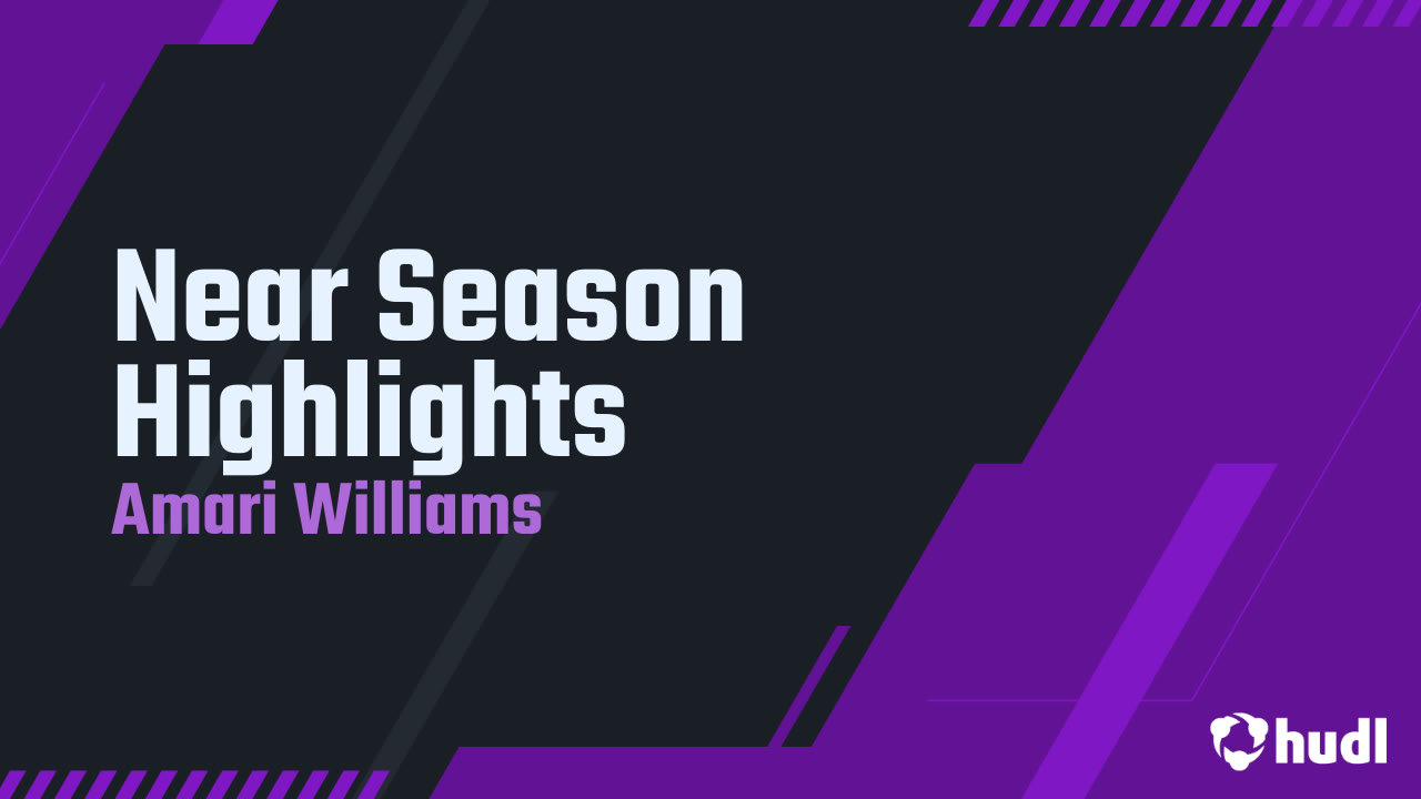 Near Season Highlights - Amari Williams highlights - Hudl