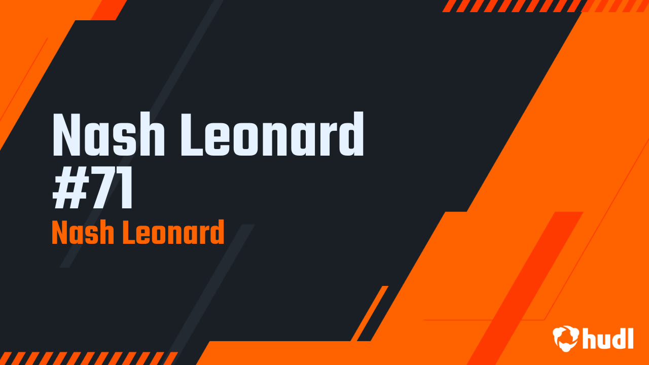 Nash Leonard #71 - Nash Leonard highlights - Hudl