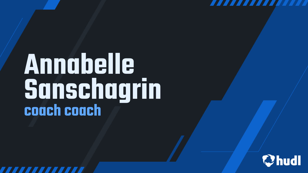 Annabelle Sanschagrin - Coach coach highlights - Hudl