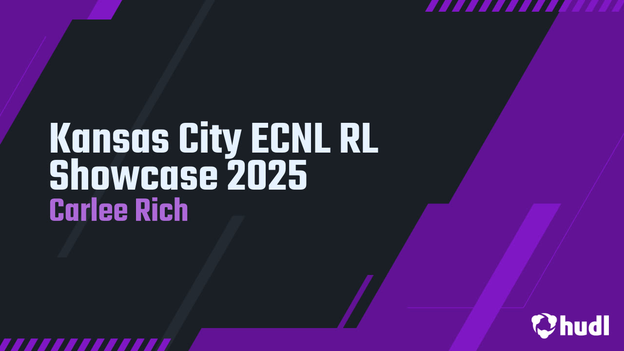 Kansas City ECNL RL Showcase 2025 - Carlee Rich highlights - Hudl