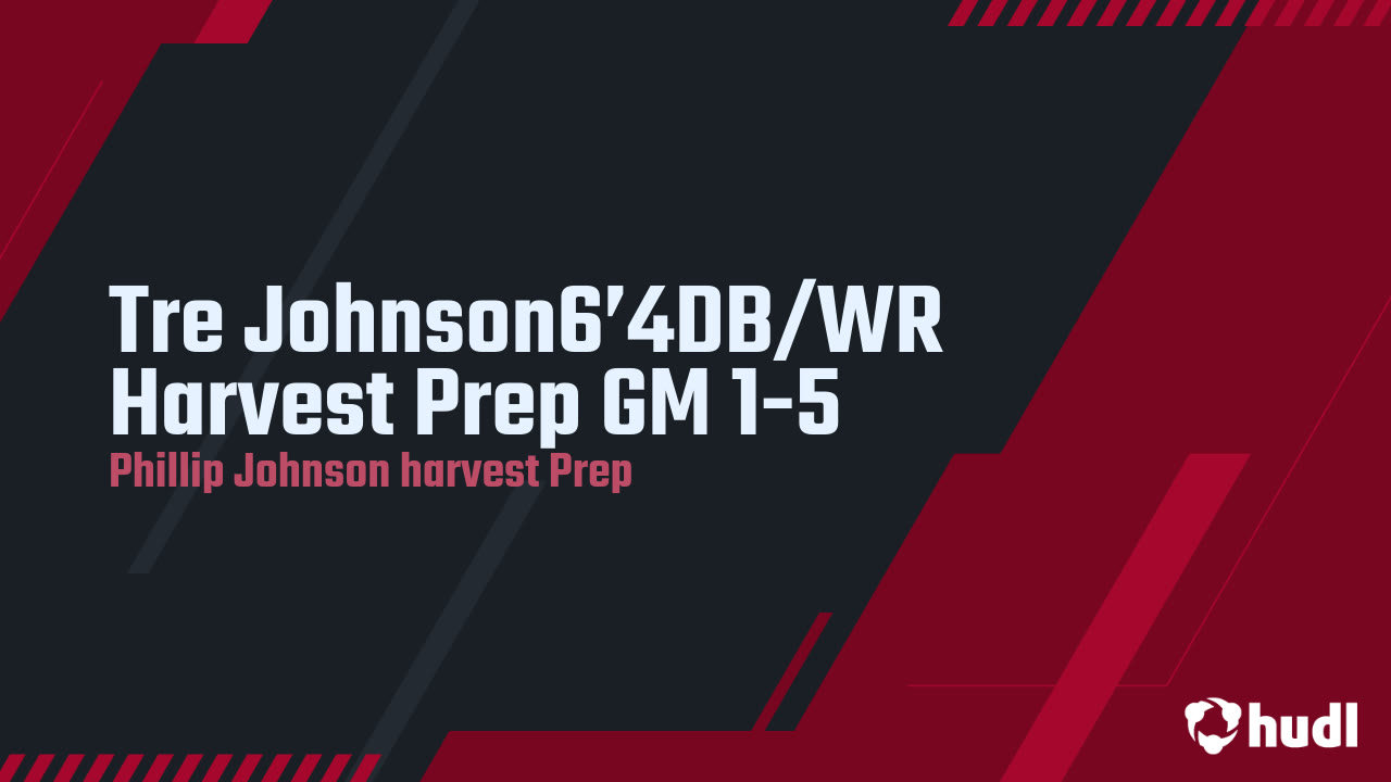 Tre Johnson6’4DB/WR Harvest Prep GM 1-5 - Phillip Johnson harvest Prep ...