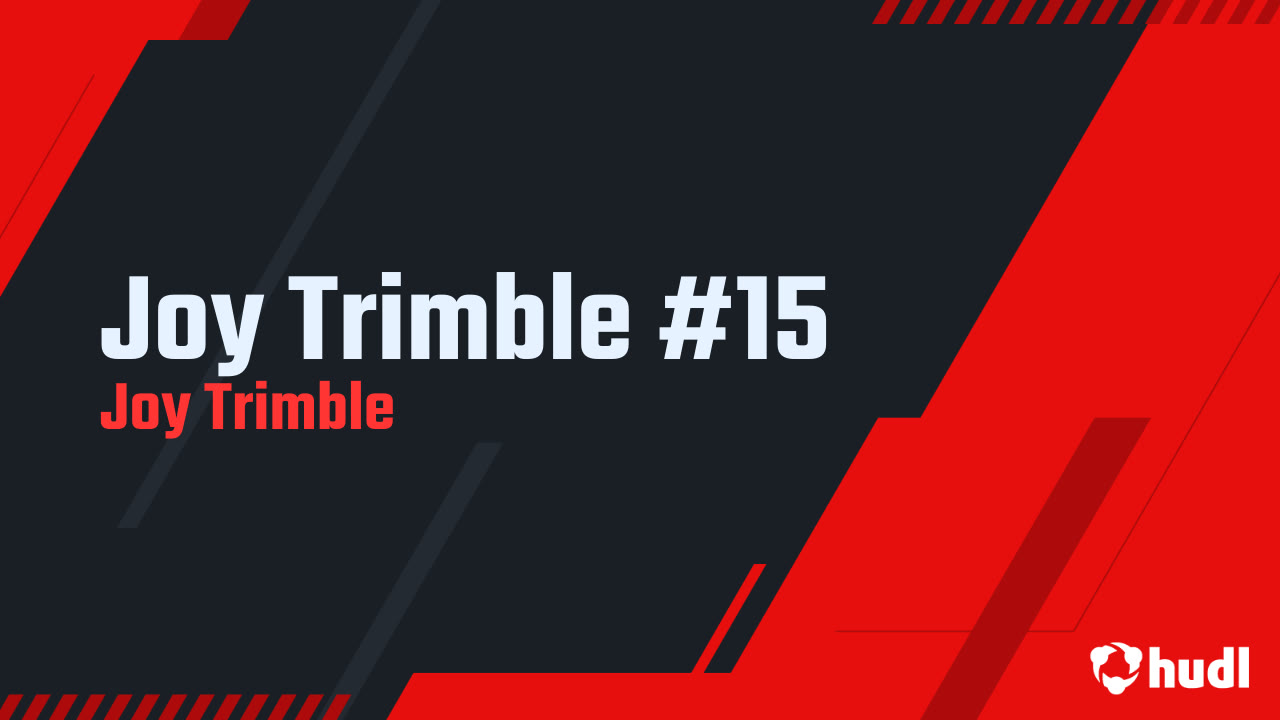 Joy Trimble #15 - Joy Trimble highlights - Hudl