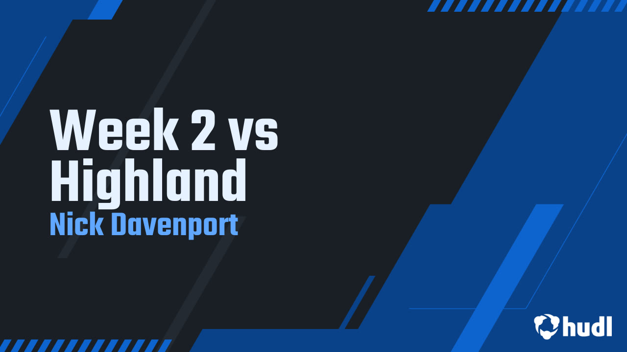 Week 2 vs Highland - Nick Davenport highlights - Hudl