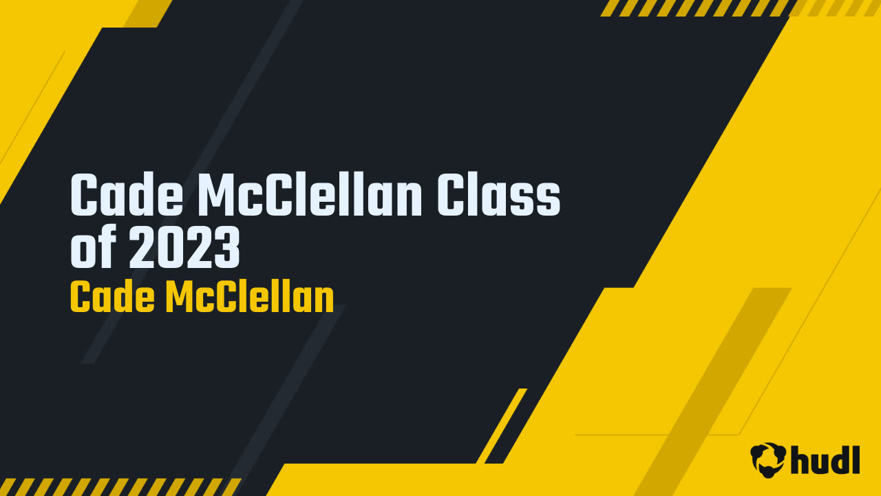 Cade McClellan Class of 2023 - Cade McClellan highlights - Hudl