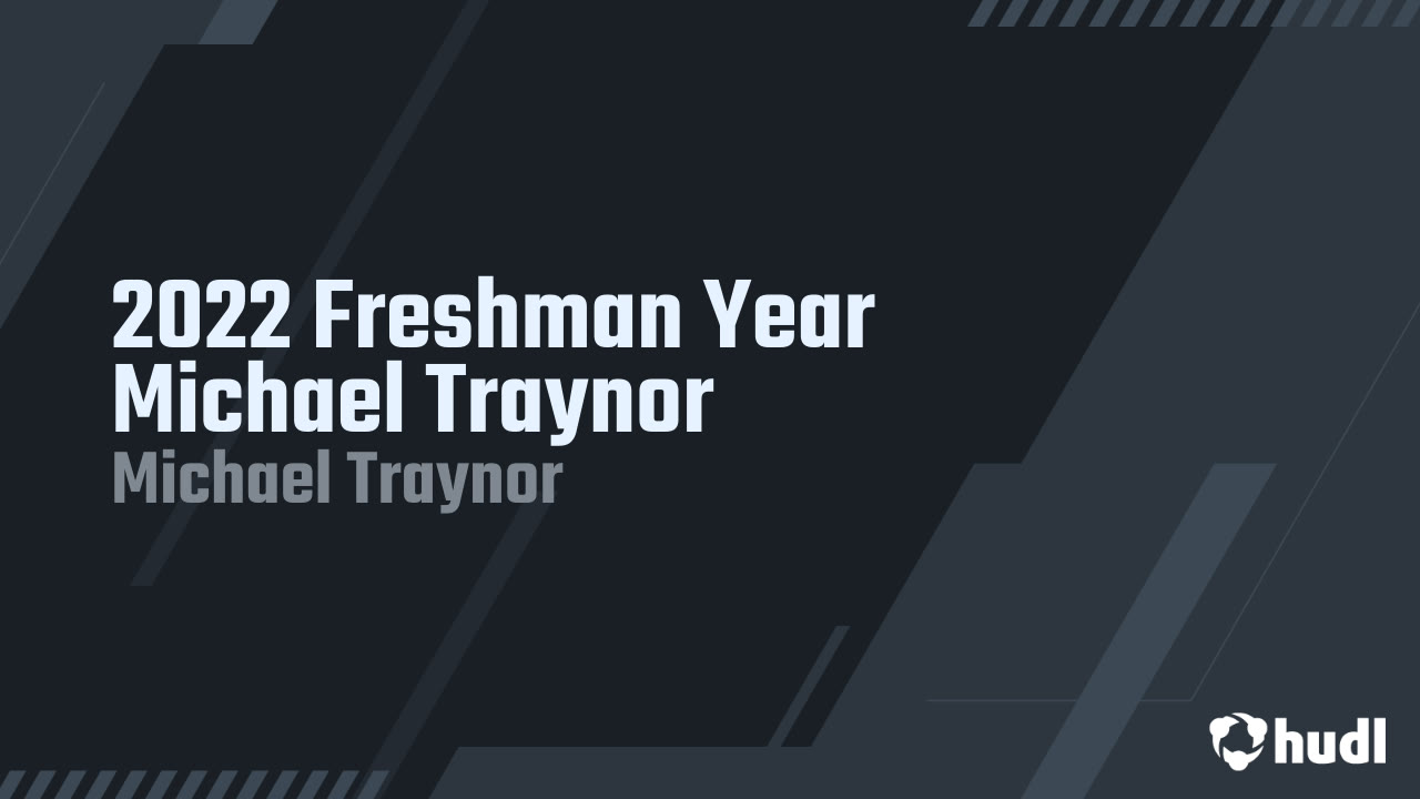 2022 Freshman Year Michael Traynor - Michael Traynor highlights - Hudl