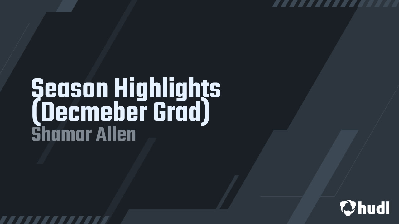 Season Highlights (Decmeber Grad) - Shamar Allen highlights - Hudl
