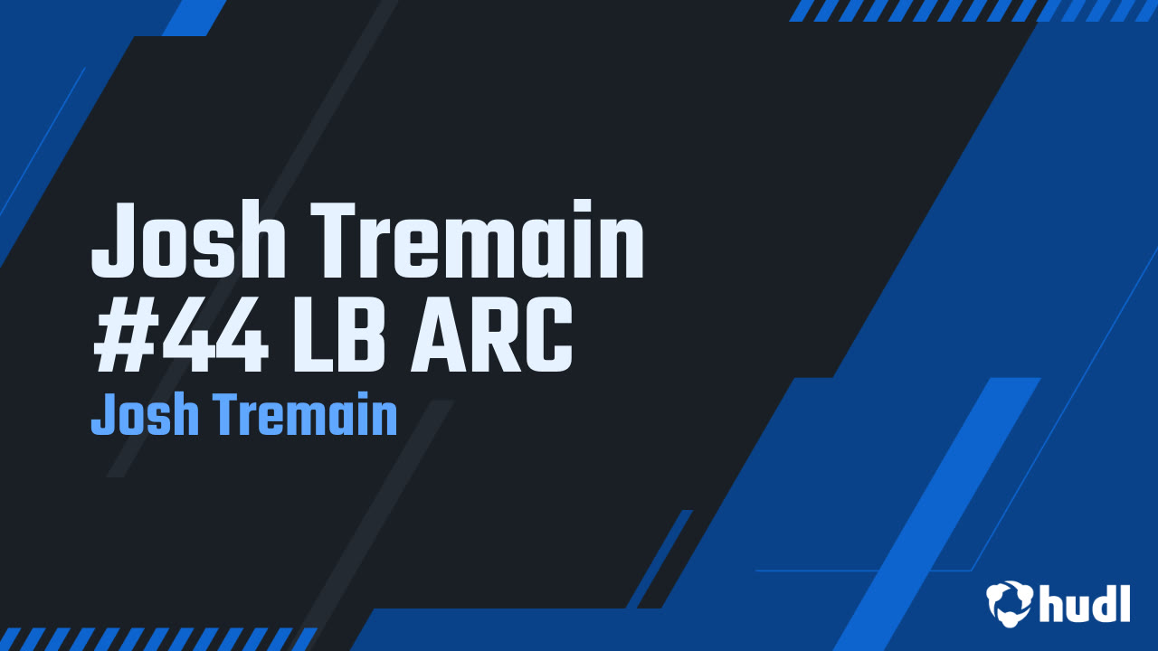 Josh Tremain #44 LB ARC - Josh Tremain highlights - Hudl