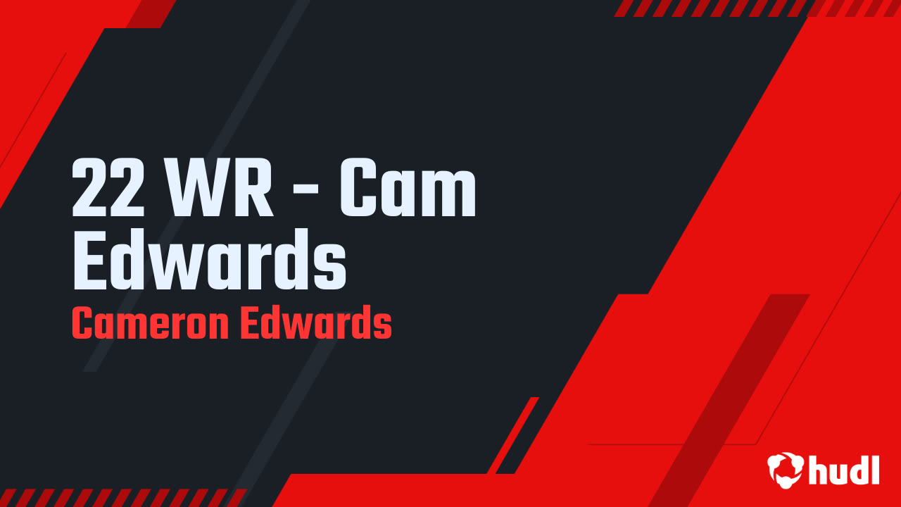 22 WR - Cam Edwards - Cameron Edwards highlights - Hudl
